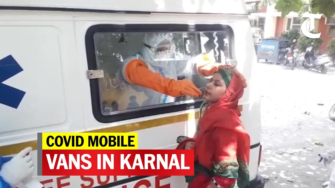 Karnal: Mobile sample collection vans being used to trace Covid ...