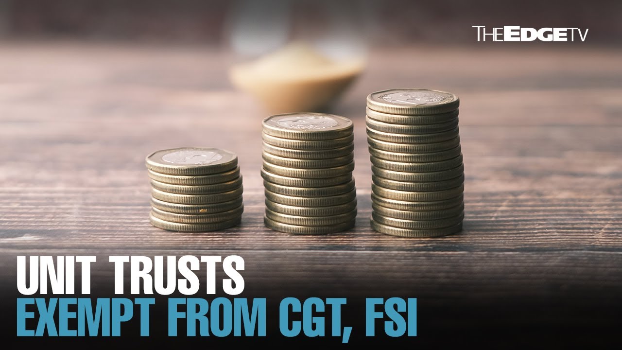 NEWS: Govt exempts unit trusts from CGT and FSI
