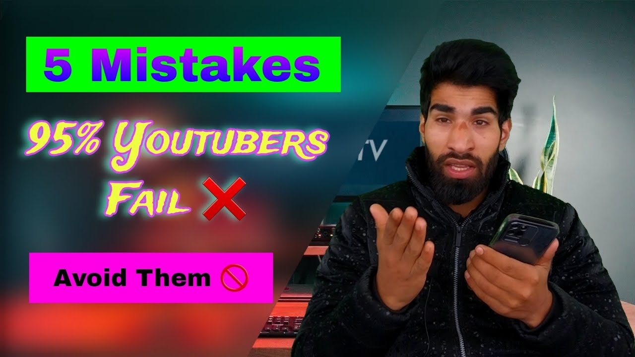 5-mistakes-95-youtubers-fail-why-youtubers-fail-kuklistan-tv