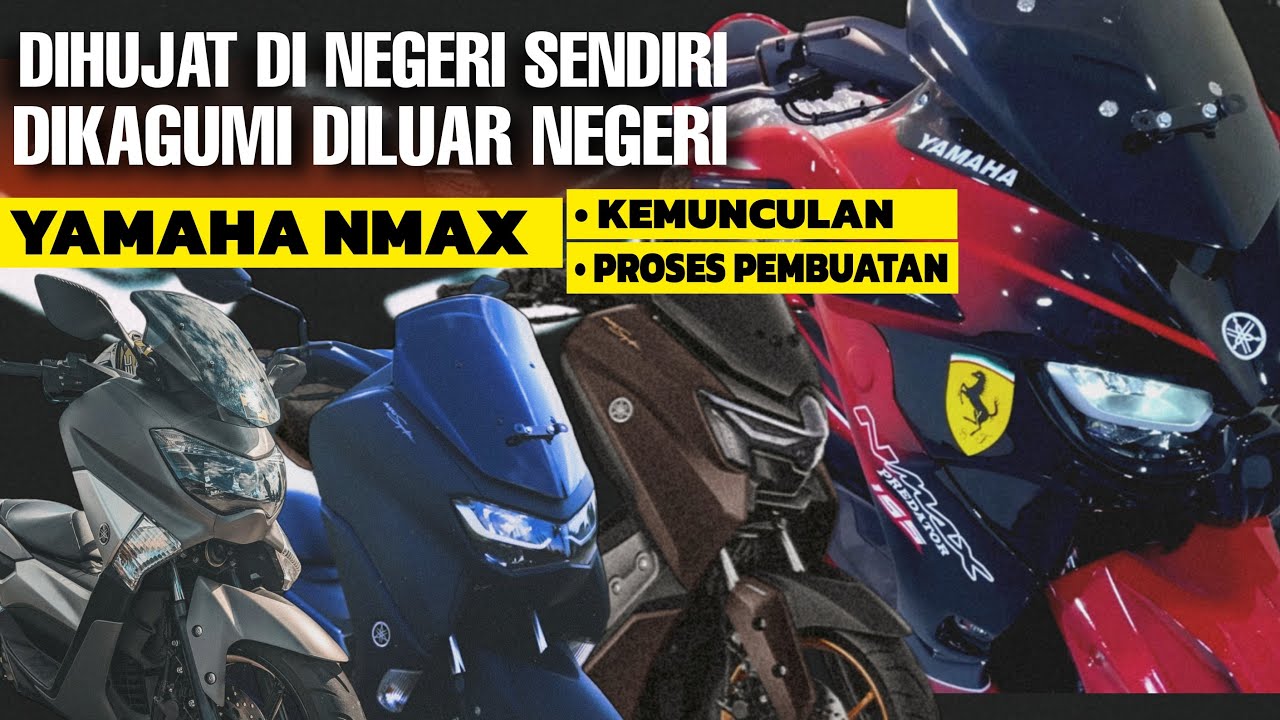 Kisah kelam & perjuangan YAMAHA NMAX‼️ dihujat hingga dikagumi di 45 ...