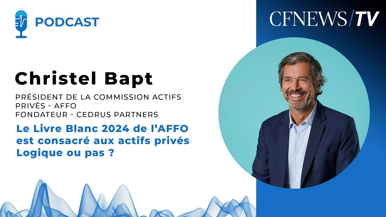 Christel Bapt, Président, AFFO et Fondateur, Cedrus Partners 08/04/2024 ...