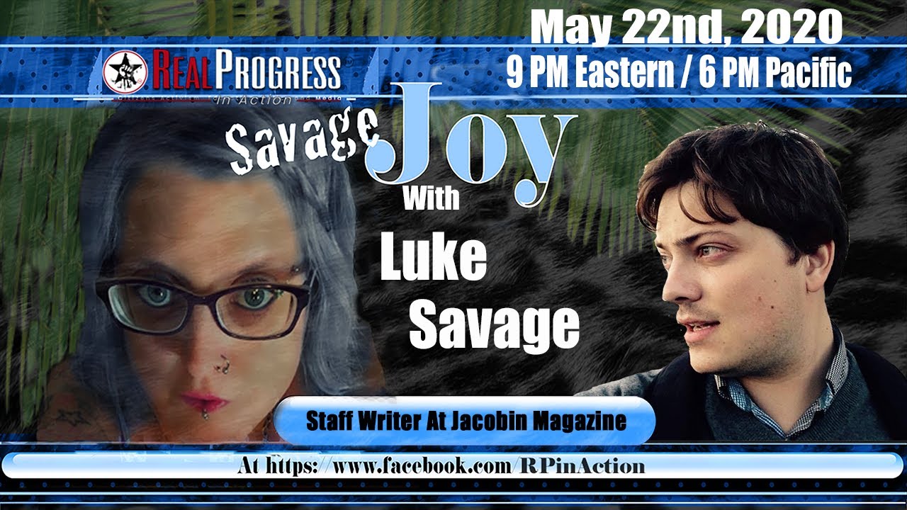 Savage Joy with Jacobin writer, Luke Savage - YouTube