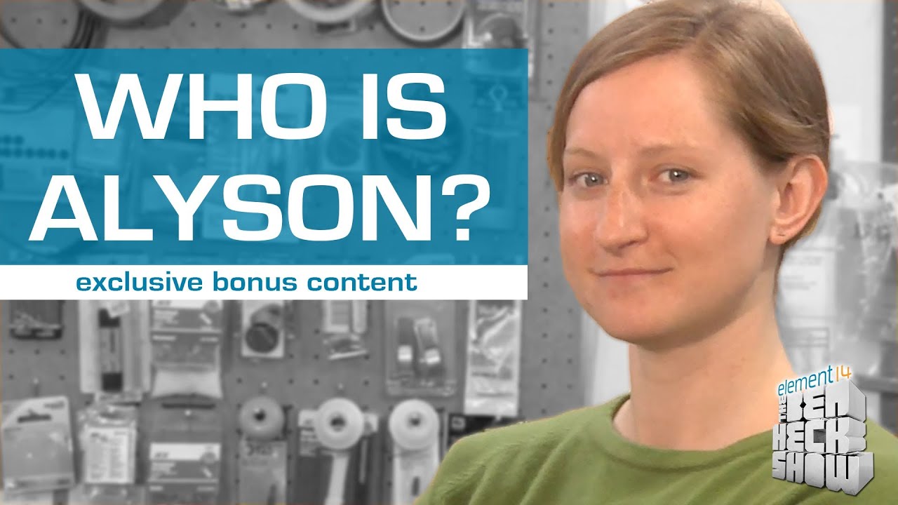 New Ben Heck Show Bonus Content - Who is Alyson? - YouTube