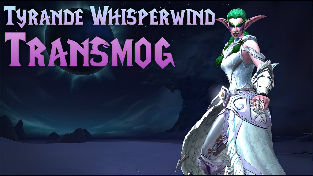 Tyrande Whisperwind TRANSMOG Guide! - YouTube