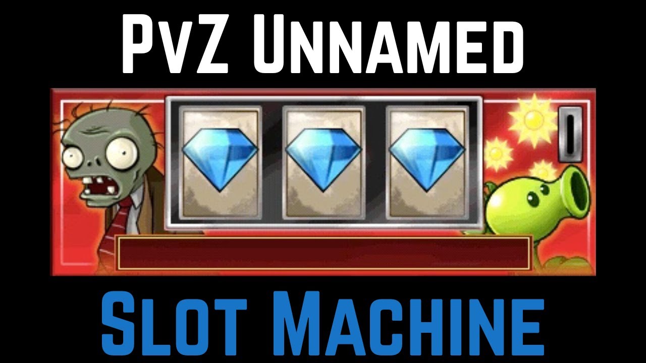 PvZ Unnamed 1.2.4 Minigame Slot Machine - YouTube