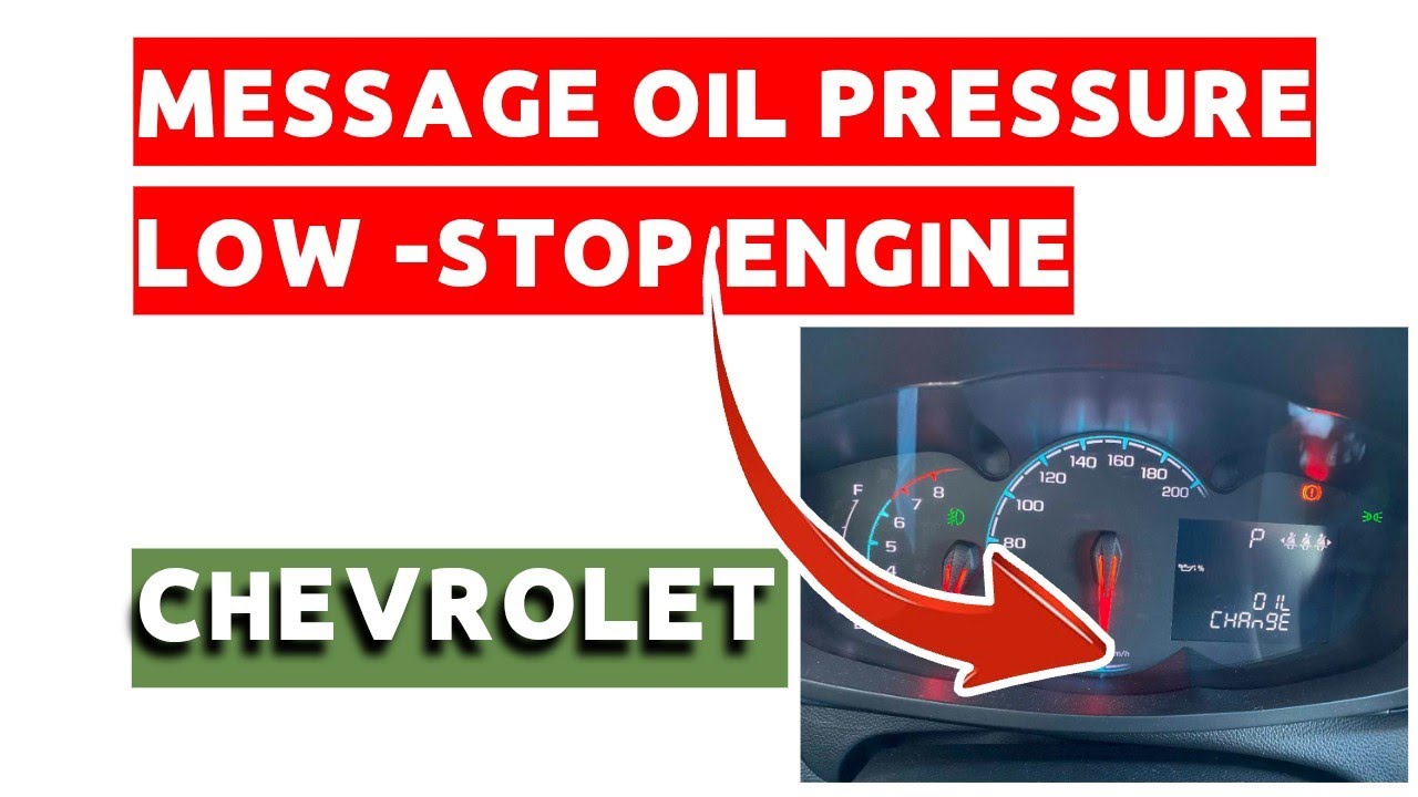 CHEVROLET WITH MESSAGE OIL PRESSURE LOW -STOP ENGINE What is the Fixes ...