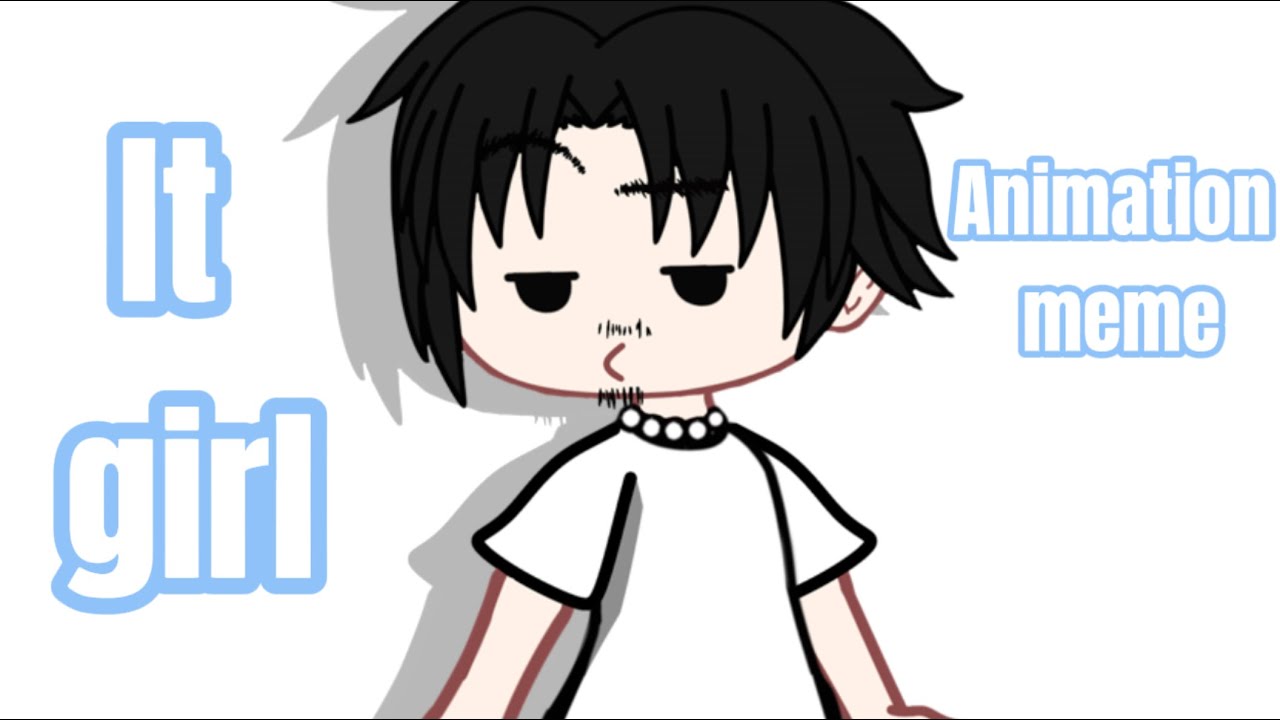 IT GIRL” animation, meme”(gotcha club)🫦👛👑 - YouTube