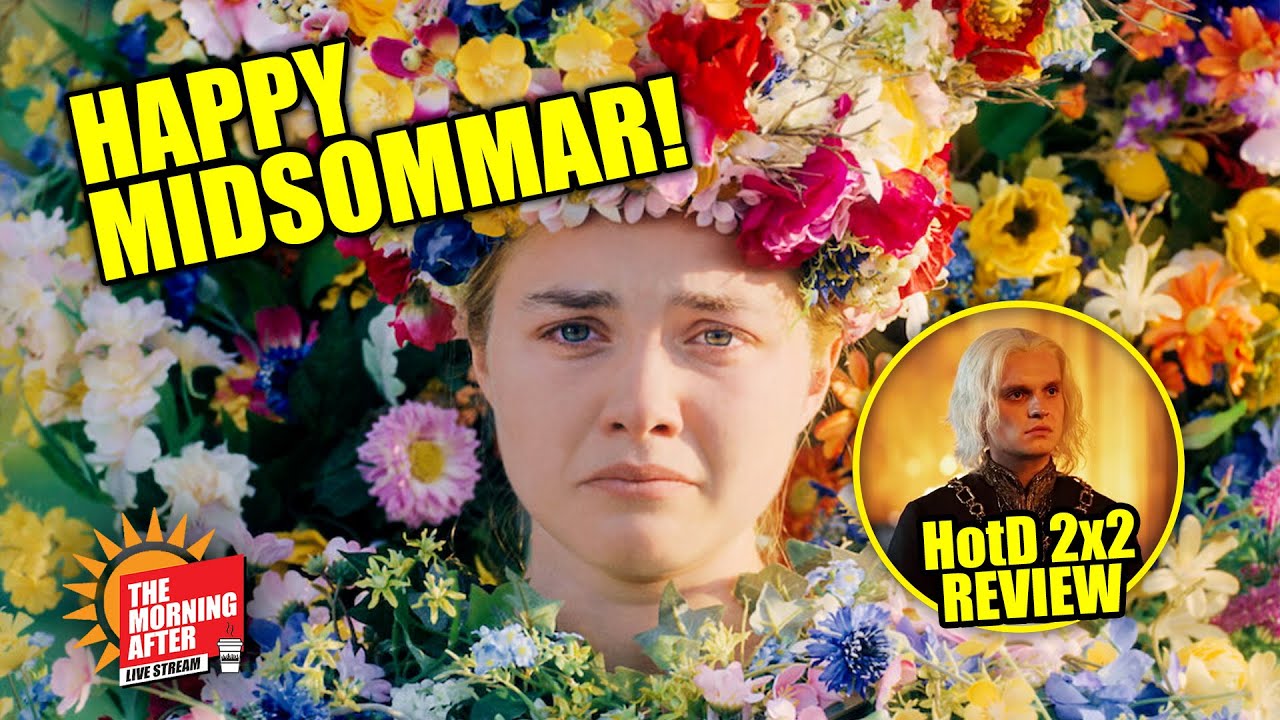 Celebrating MIDSOMMAR & Talking About HOUSE OF THE DRAGON 2x2 | The ...