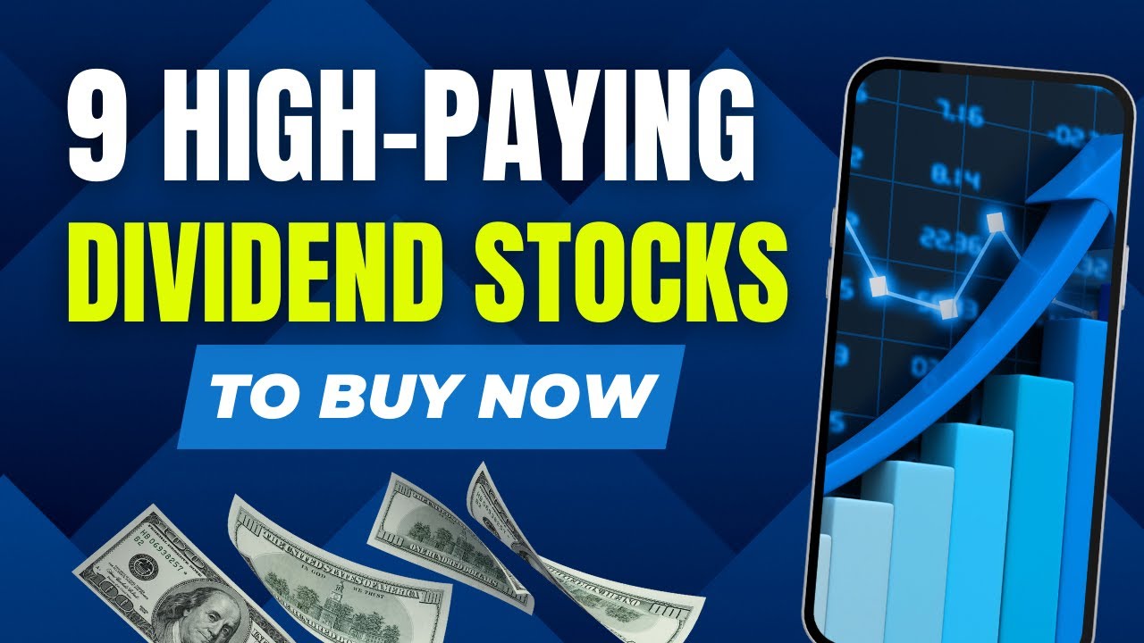 9 High Paying Dividend Stocks To Buy Now - YouTube