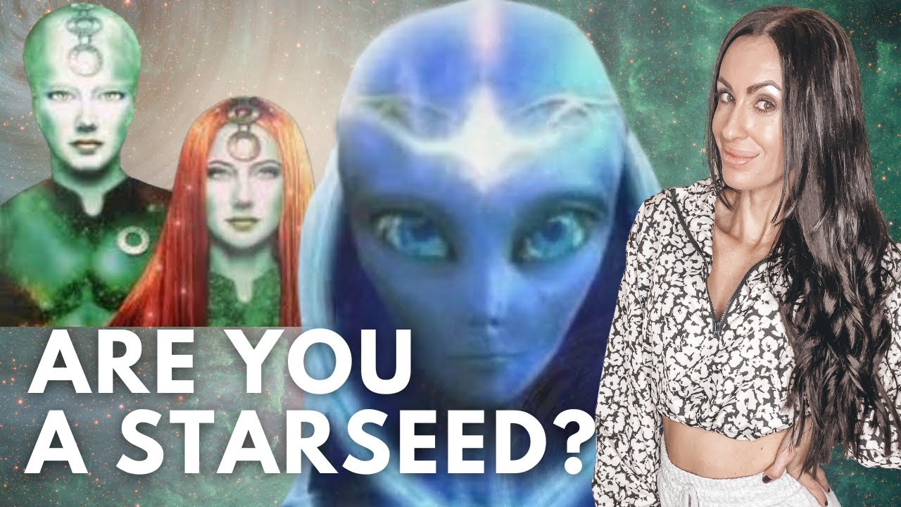 DO YOU THINK YOU MIGHT BE A STARSEED??? & WHO ARE THEY??? - YouTube