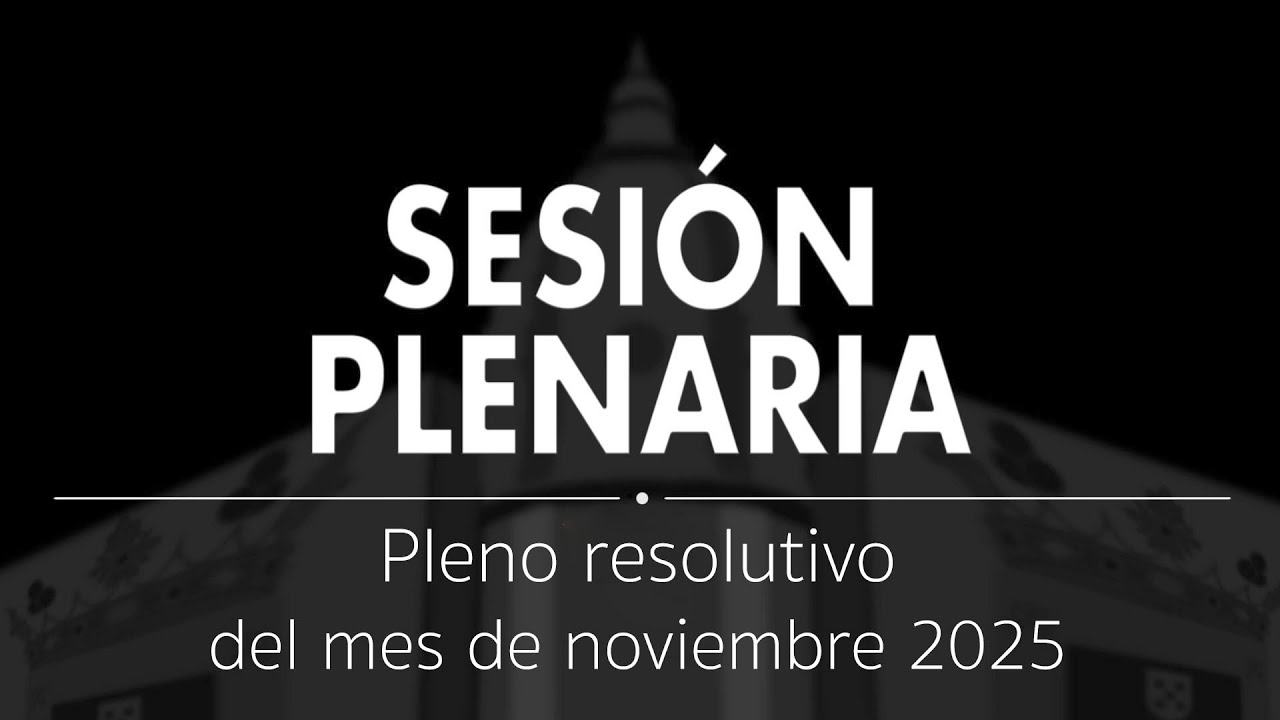 Sesión Plenaria | Pleno resolutivo del mes de noviembre del 2025 - YouTube