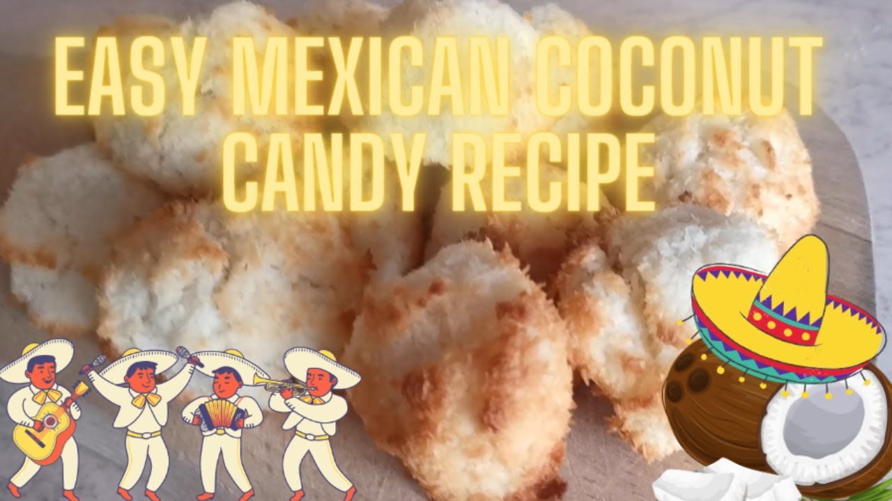 Easy Mexican Coconut Candy Recipe (Dairy and Gluten-Free!) - YouTube