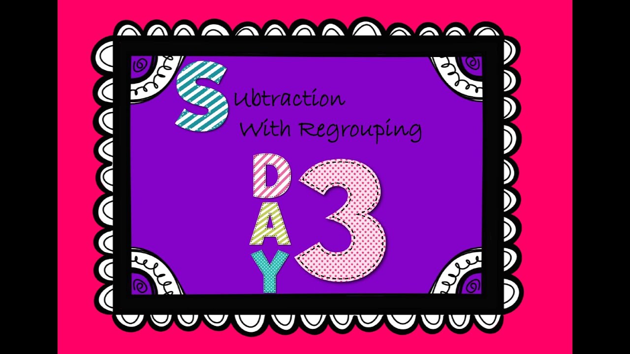 subtraction-with-regrouping-day-3-youtube