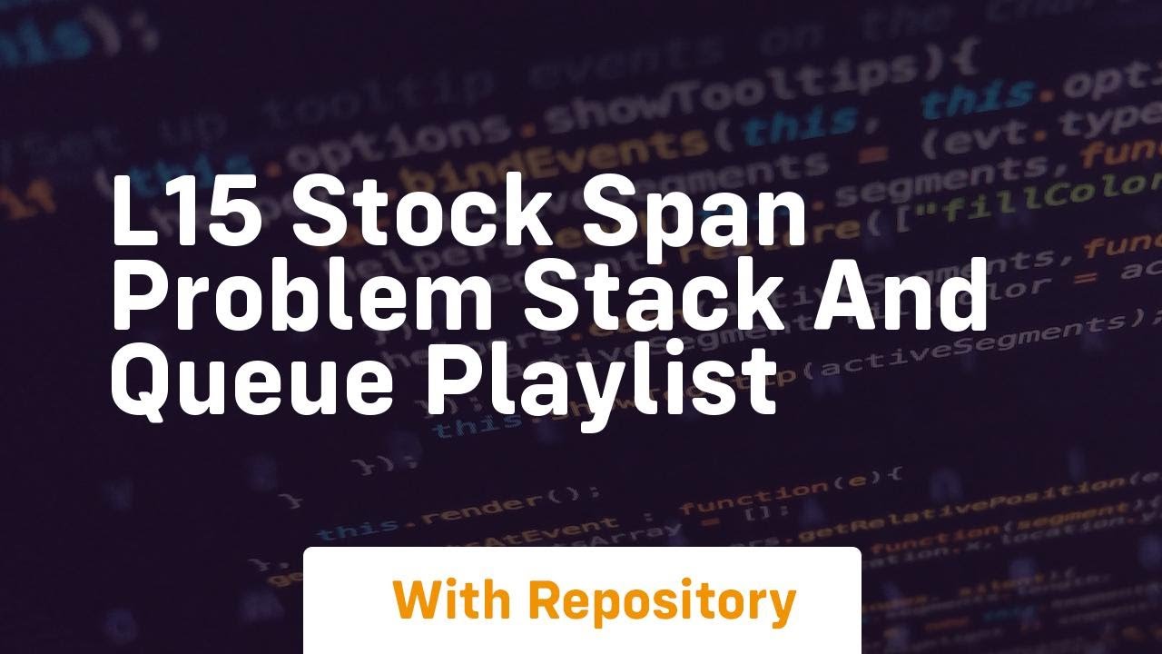 L15 Stock Span Problem Stack And Queue Playlist Youtube