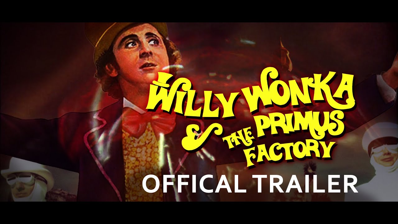 Willy Wonka & The Primus Factory | Official Trailer - YouTube