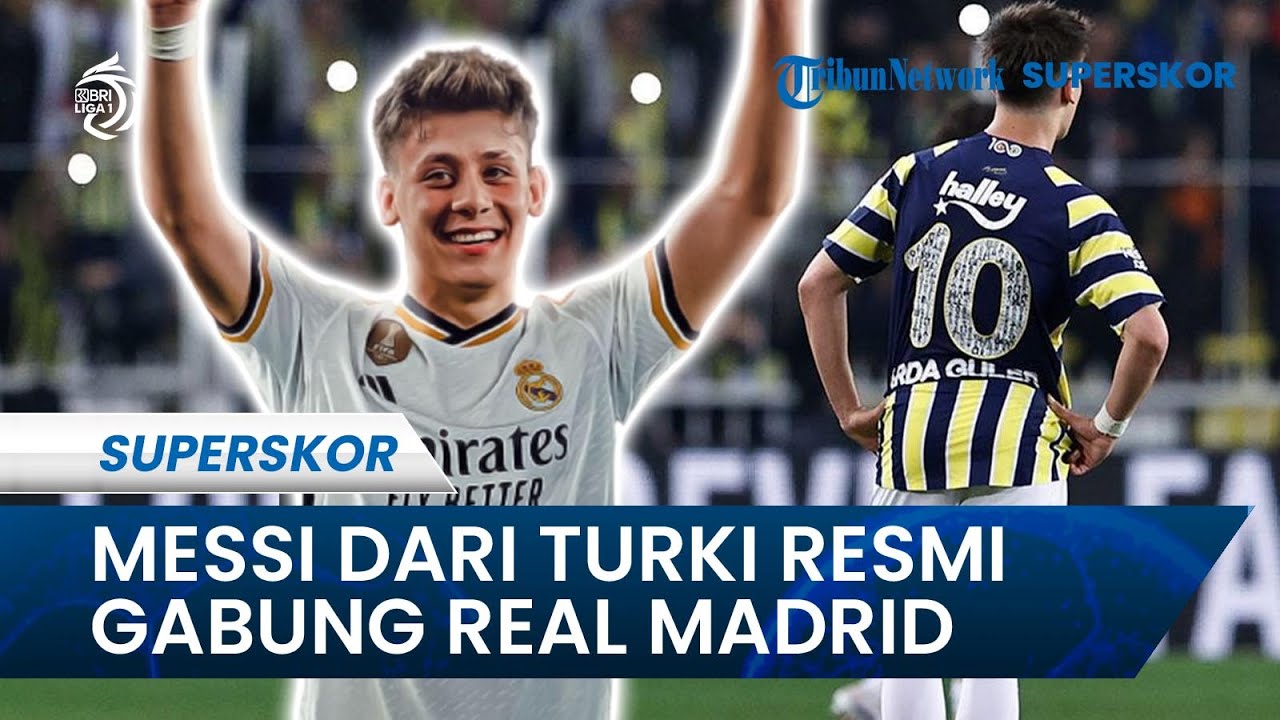 Si 'Messi' dari Turkiye Resmi Gabung Real Madrid! Dikontrak 6 Musim ...