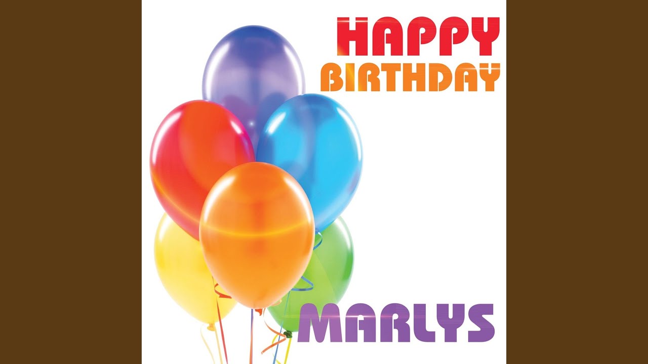 Happy Birthday Marlys - YouTube
