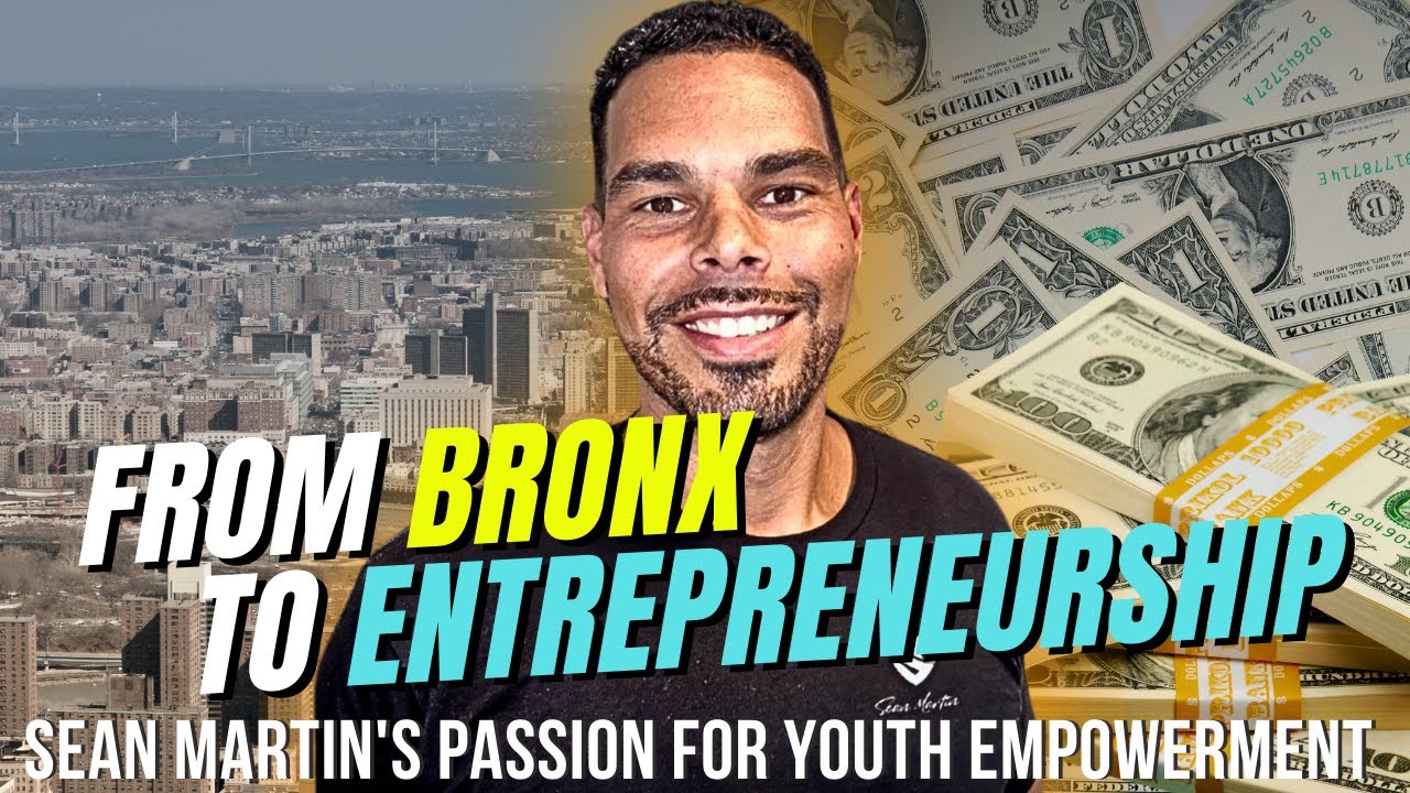 From Bronx to Entrepreneurship: Sean Martin's Passion for Youth ...