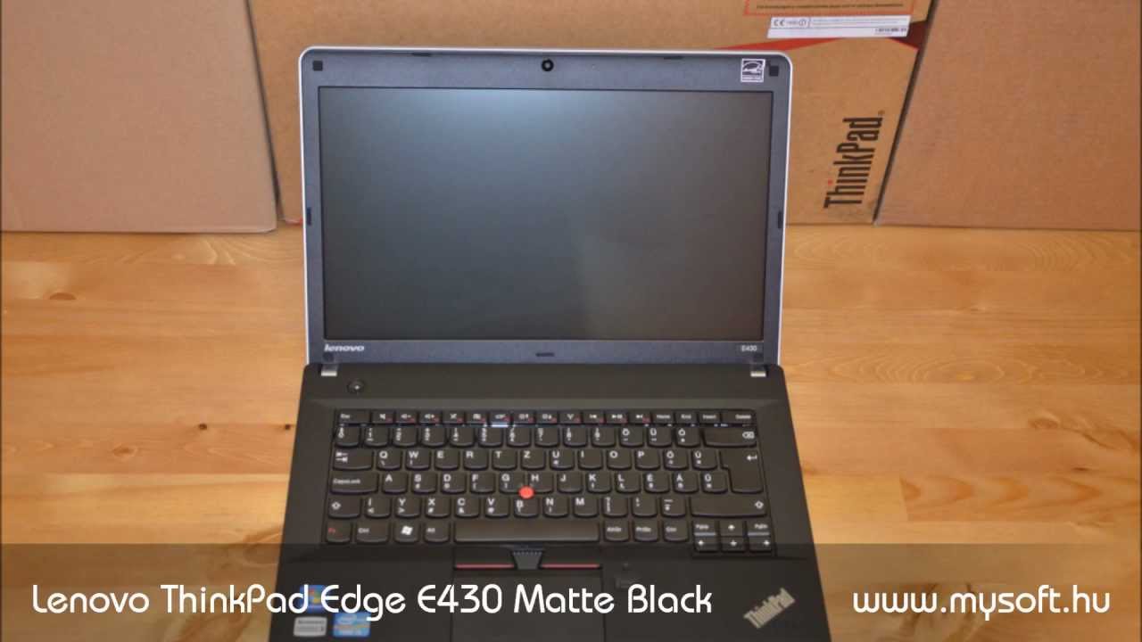 Lenovo ThinkPad Edge E430 Matte Black - mysoft.hu - YouTube