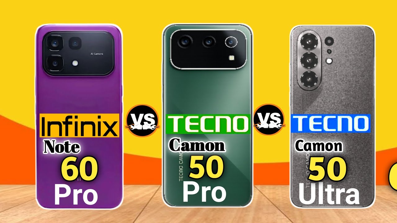INFINIX NOTE 60 PRO |VS| TECNO CAMON 50 PRO |VS| TECNO CAMON 50 ULTRA ...