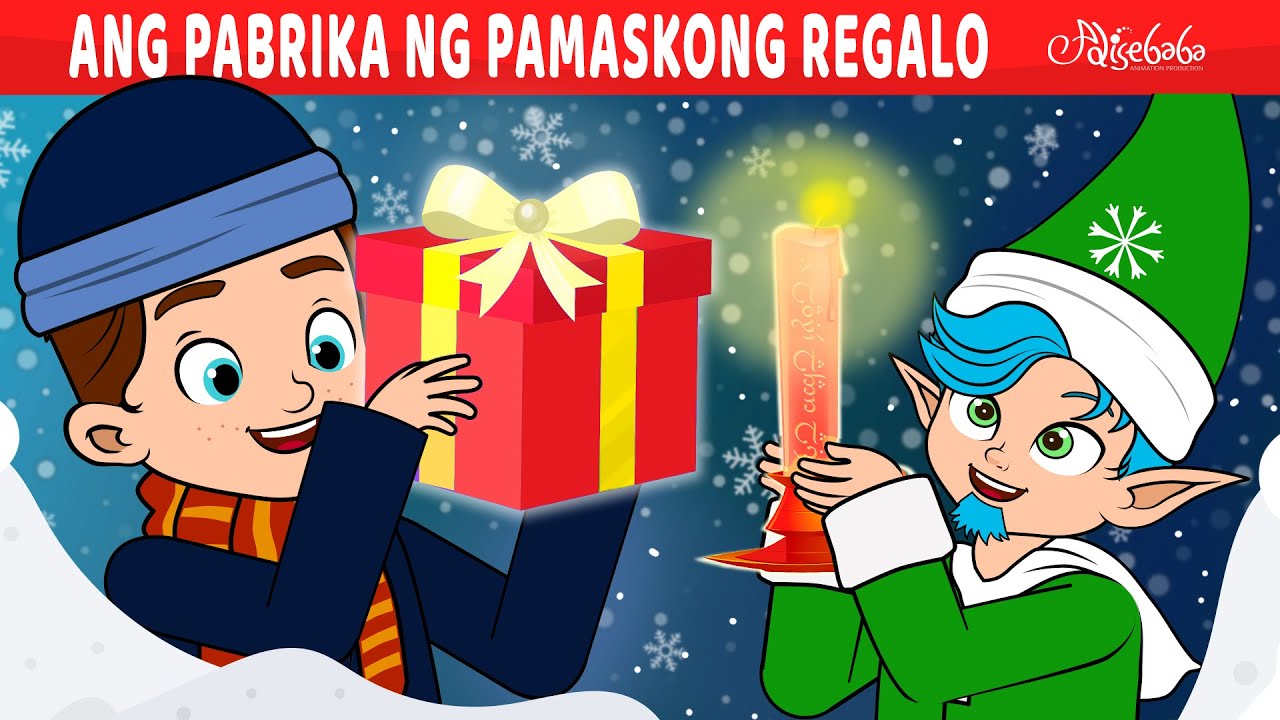 Ang Pabrika Ng Pamaskong Regalo | Mga Kwentong Pambata Tagalog ...