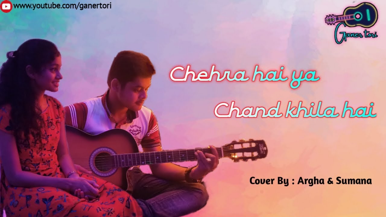 || Chehra Hai Ya Chand Khila Hai || Female Version || Sumana & Argha ...