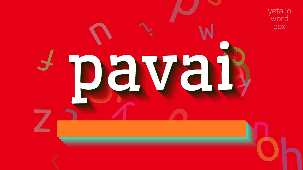 PAVAI - HOW TO PRONOUNCE PAVAI? #pavai - YouTube