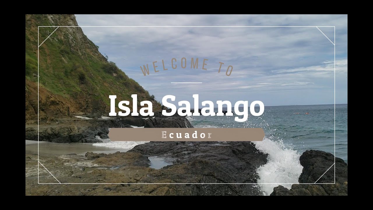 Isla Salango Ecuador 2022 - YouTube