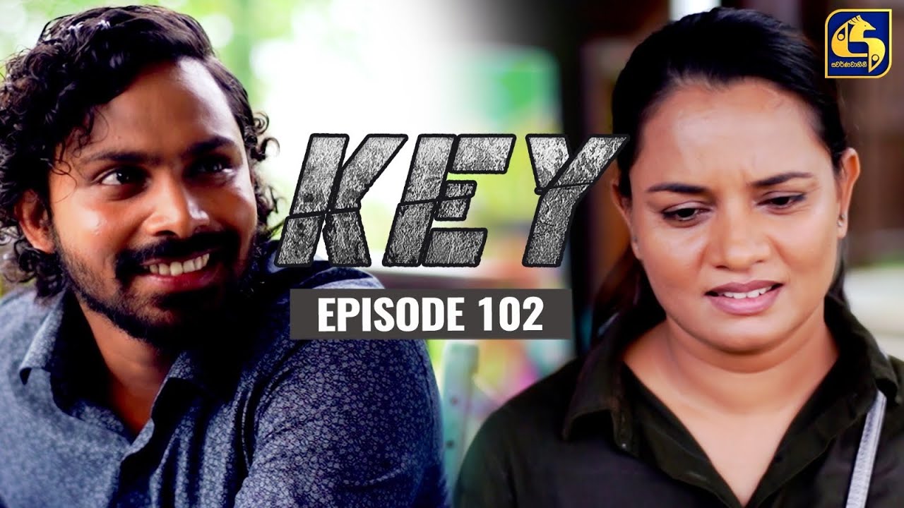Key || කී || Episode 102 || 10th April 2023 - YouTube