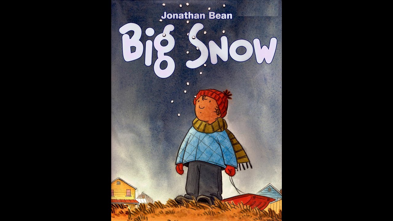 Kids Book Read Aloud: Big Snow by Jonathan Bean - YouTube