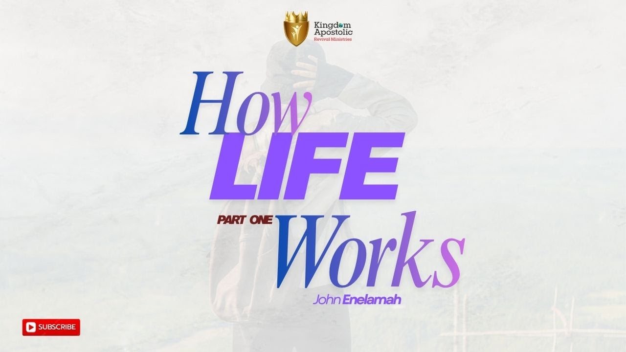 How Life Works [Part 1] | John Enelamah - YouTube