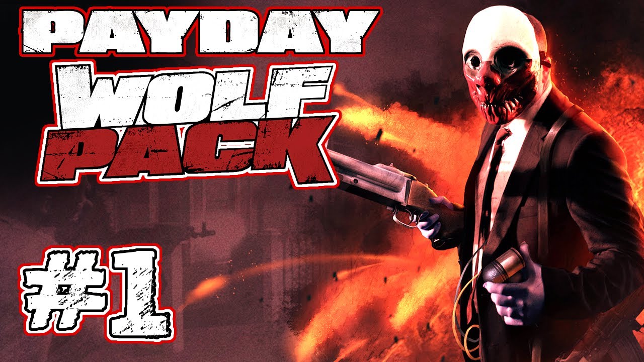 Payday: Wolf Pack Pt1 w/ Nova, SSoHPKC, and Danz - YouTube