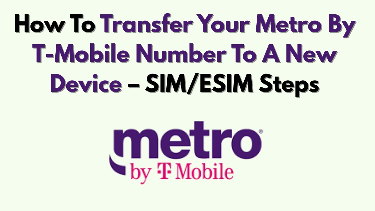How To Transfer Your Metro By T-Mobile Number To A New Device – SIM ...