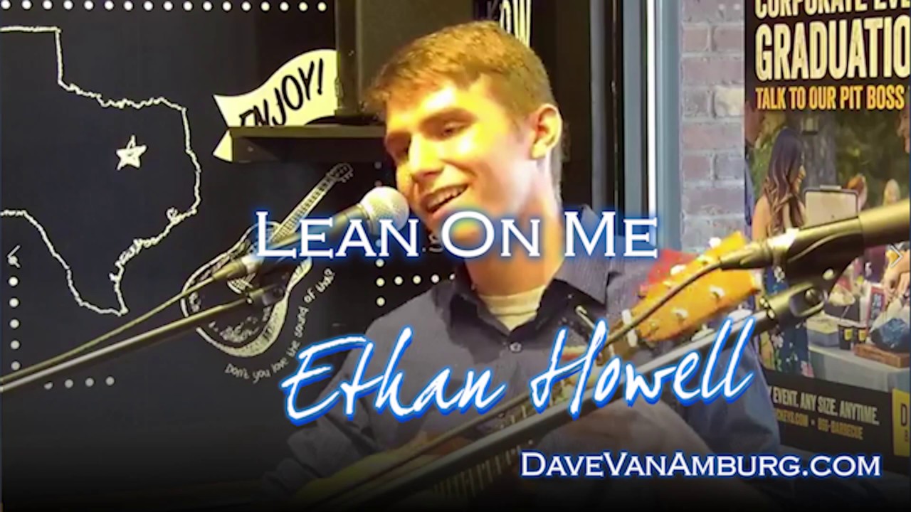 Lean On Me, Ethan Howell - YouTube