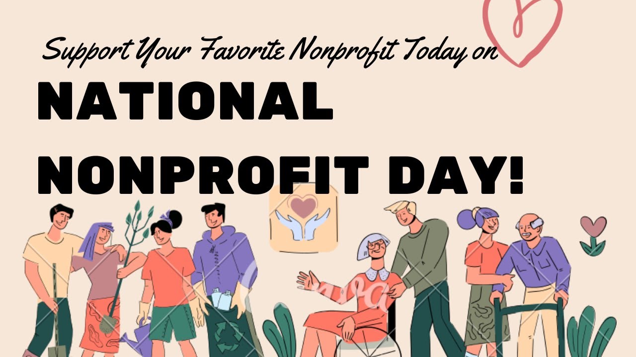 Support Your Favorite Nonprofit Today on National Nonprofit Day! - YouTube