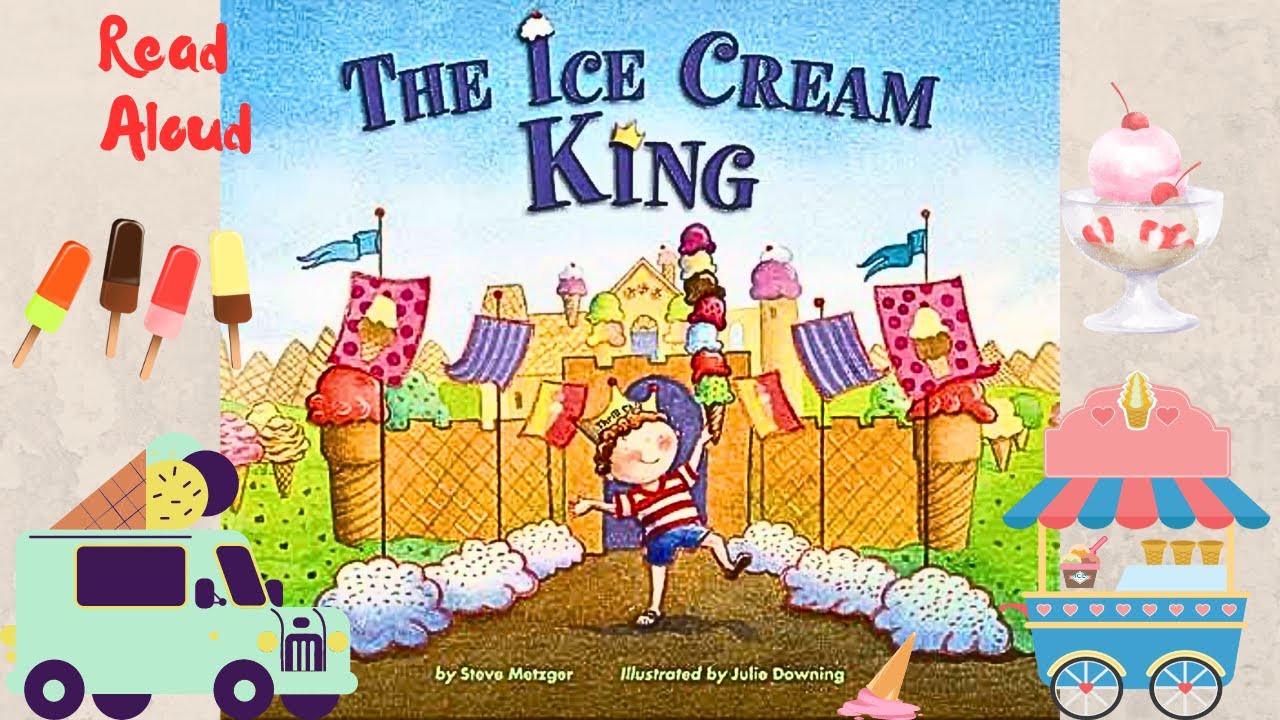 The Ice Cream King (lesson about the joy of sharing/fun & imaginative ...