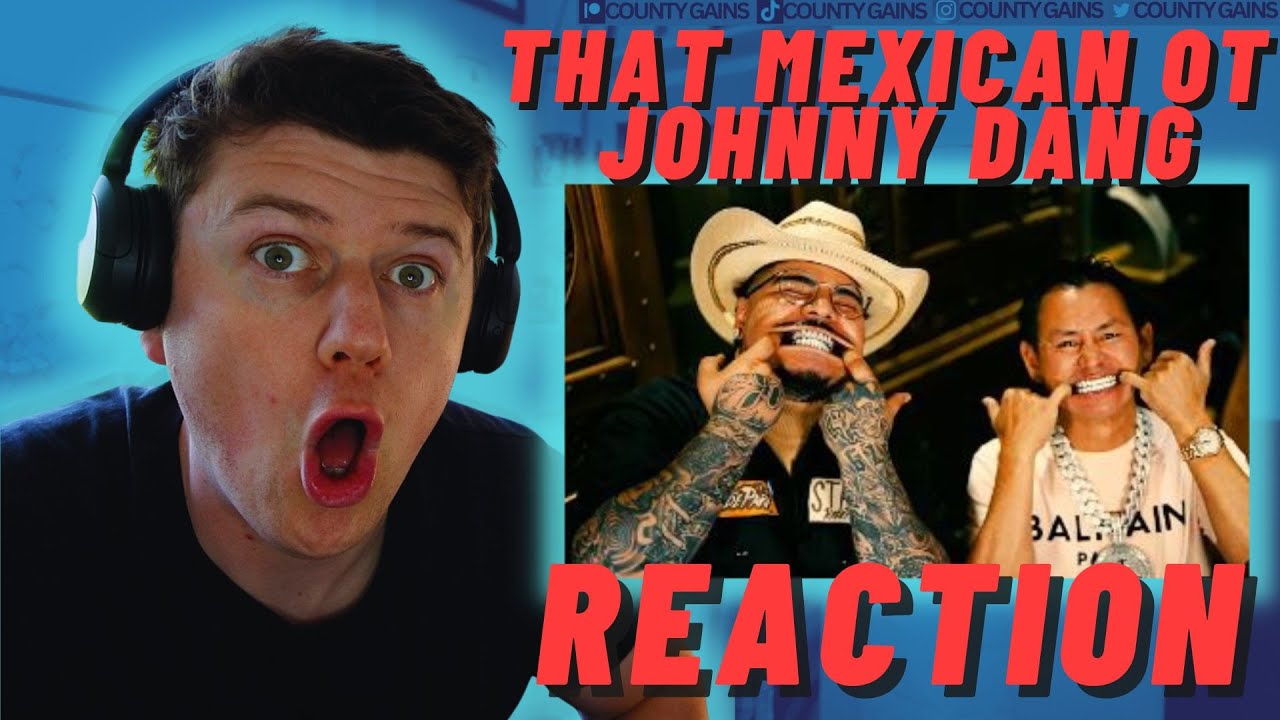 IRISH REACTION To That Mexican OT - Johnny Dang ft. Paul Wall & Drodi ...