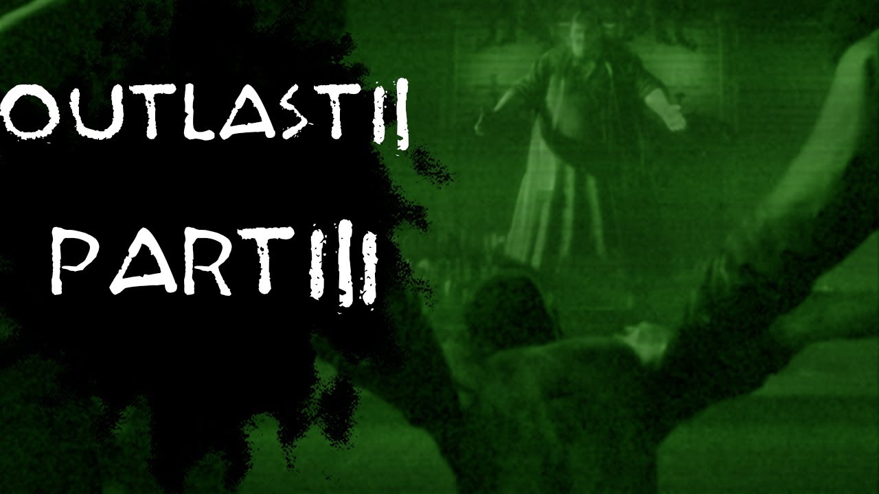 Outlast 2 (part 3) Knoth - YouTube
