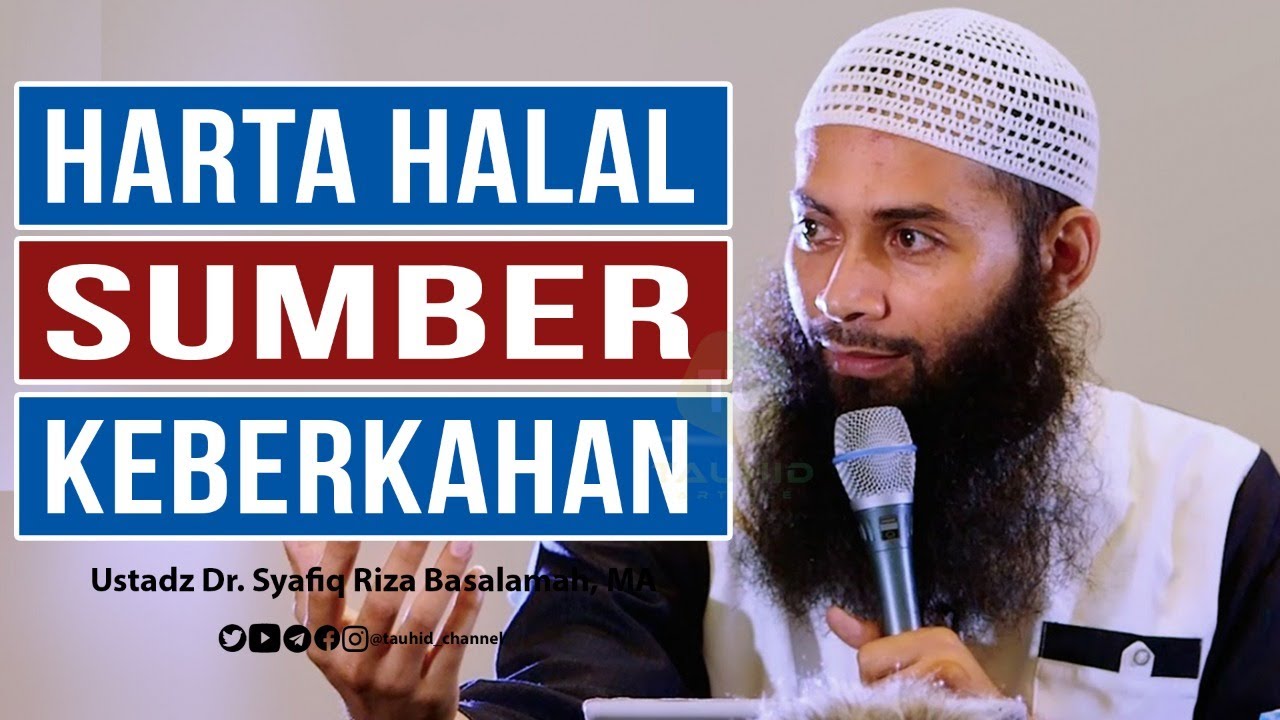 Harta Halal Sumber Keberkahaan - Ustadz Syafiq Riza Basalamah - YouTube