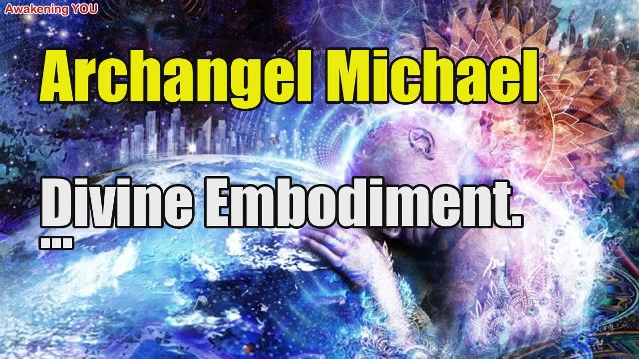 Archangel Michael ~ Divine Embodiment - YouTube