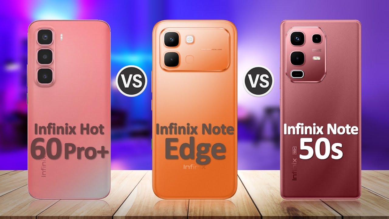 Infinix Note Edge VS Infinix Hot 60 Pro Plus VS Infinix Note 50s - YouTube