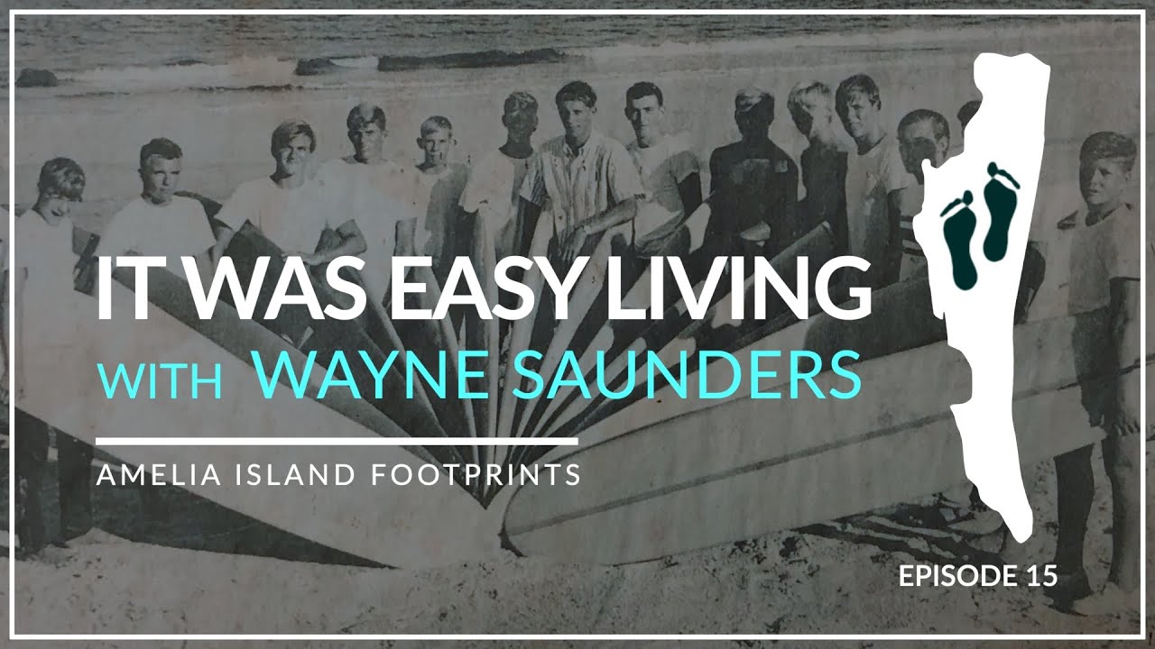 It Was Easy Living with Wayne Saunders | Amelia Island Footprints ...