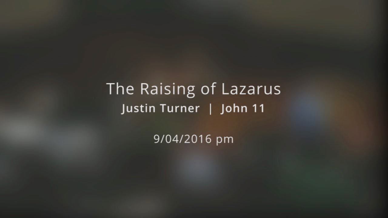 The Raising of Lazarus - John 11 - Justin Turner - YouTube
