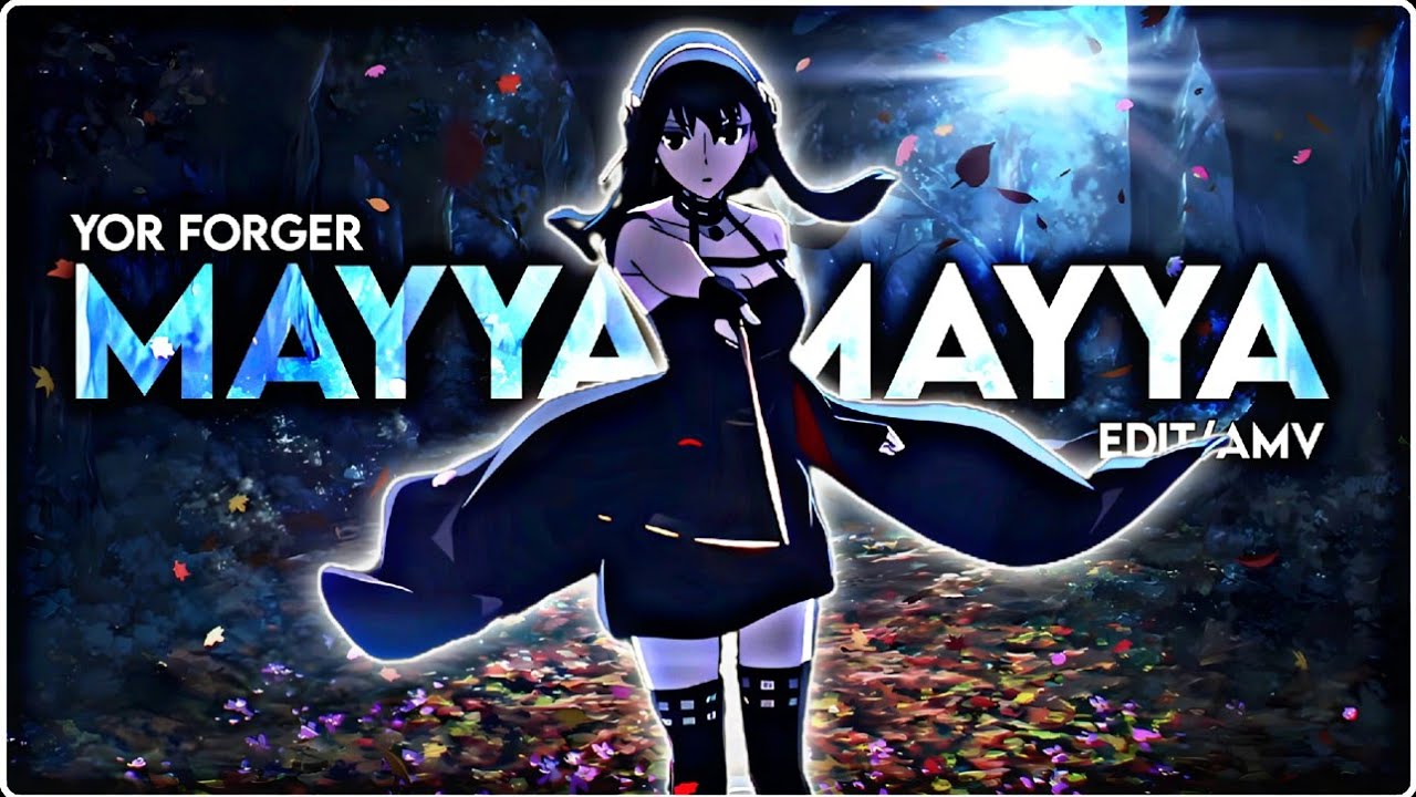 Spy X Family "Yor Forger" - Mayya Mayya // EDIT/AMV - YouTube