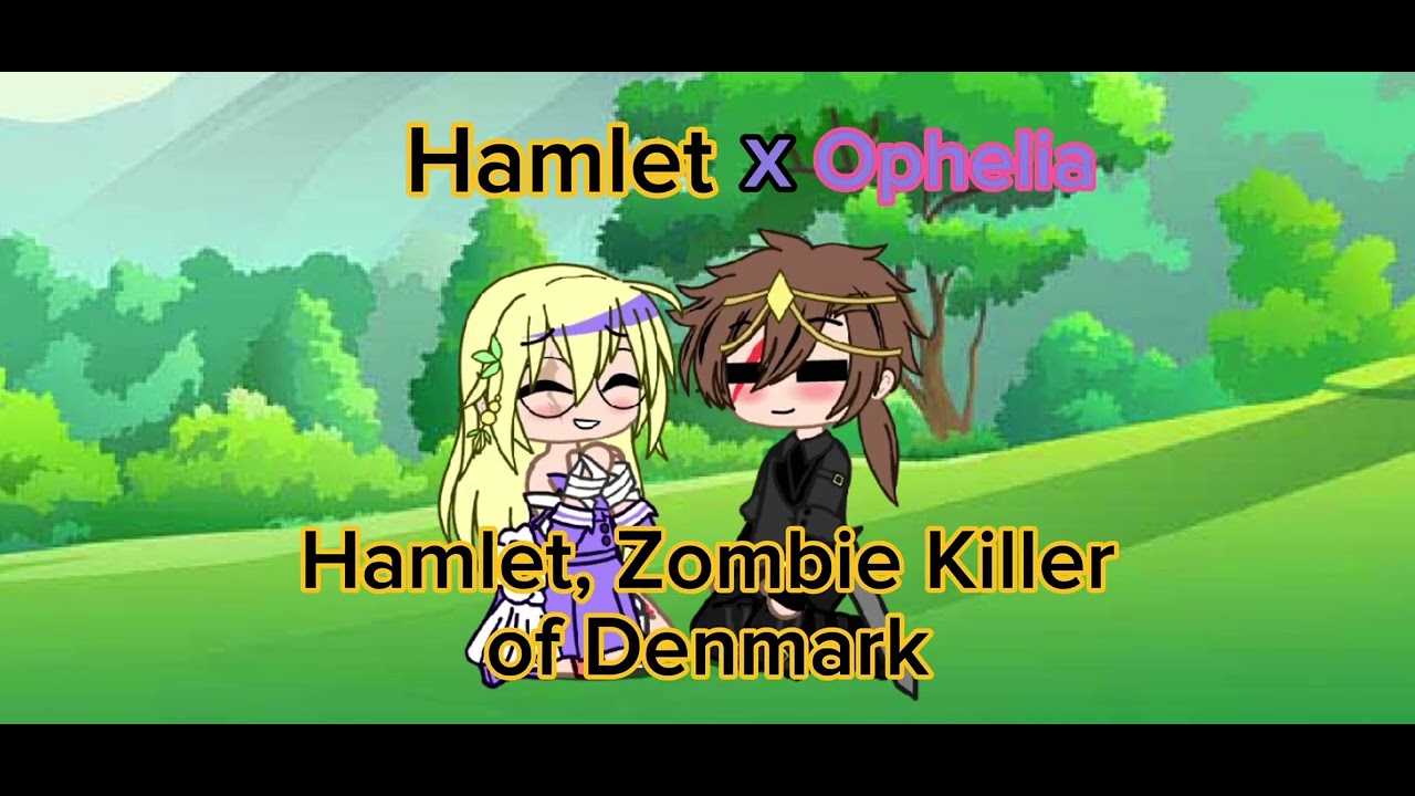 I Like The Way You Kiss Me | Hamlet x Ophelia | Hamlet, Zombie Killer Of Denmark - YouTube