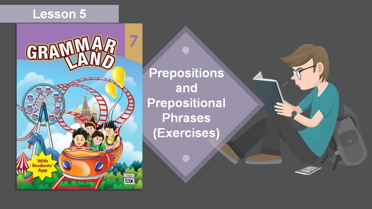 Class 7 (Grammar Land) Lesson 5 _ Prepositions and Prepositional ...