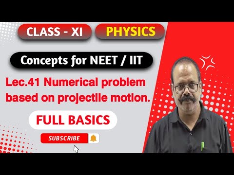 Lec.41 Numerical problem based on projectile motion. #projectilemotion #neet #iitjee #class11th ...