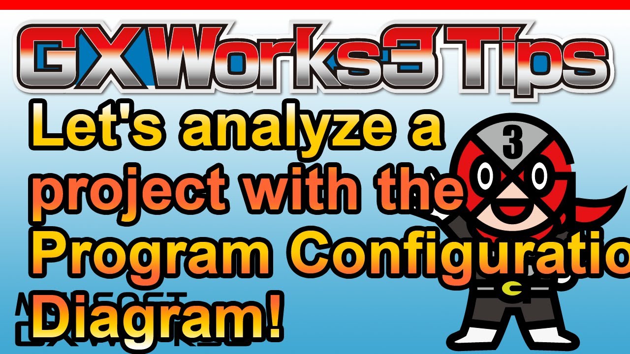 【GX Works3】Let's analyze a project with the Program Configuration ...