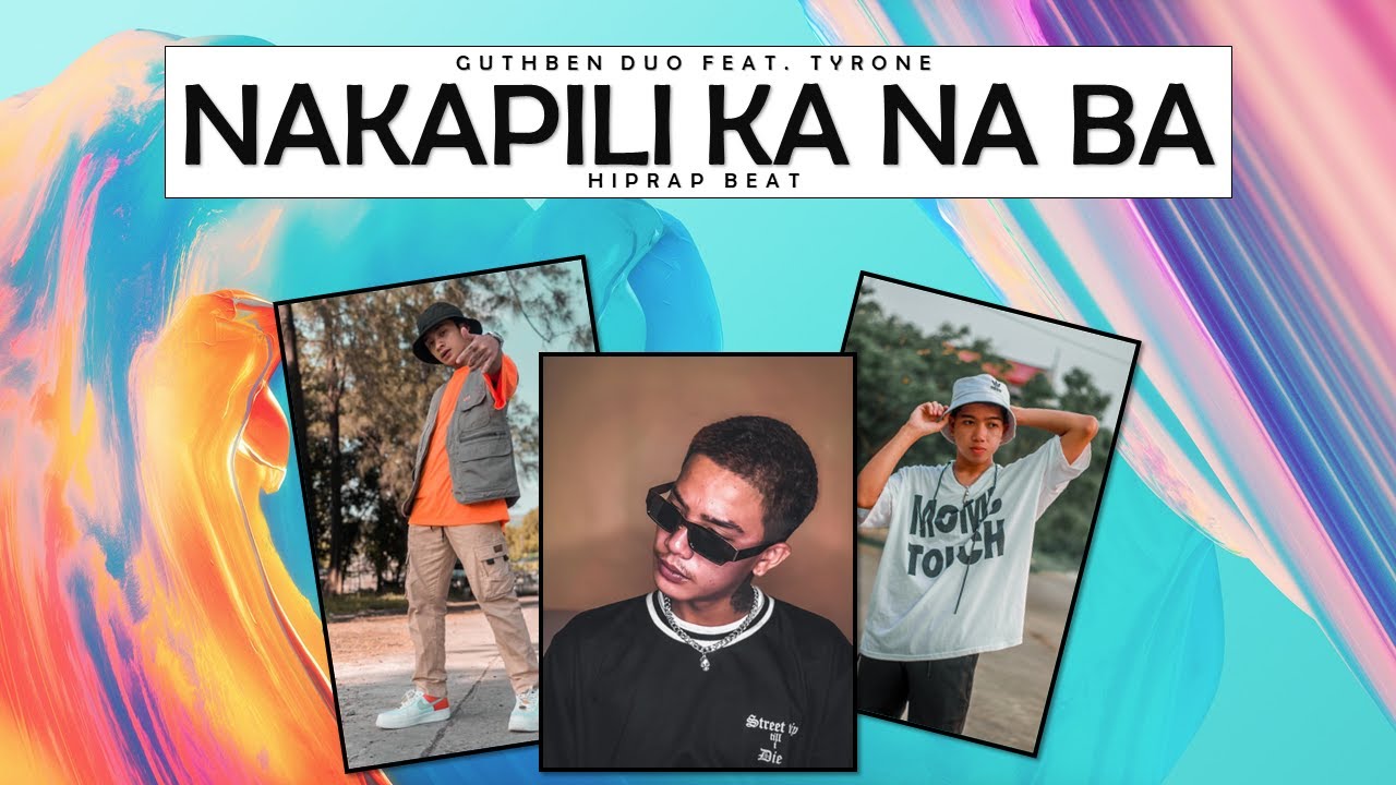 NAKAPILI KA NA BA ( Lyrics ) GUTHBEN DUO Feat. TYRONE ng Hiprap Fam ...