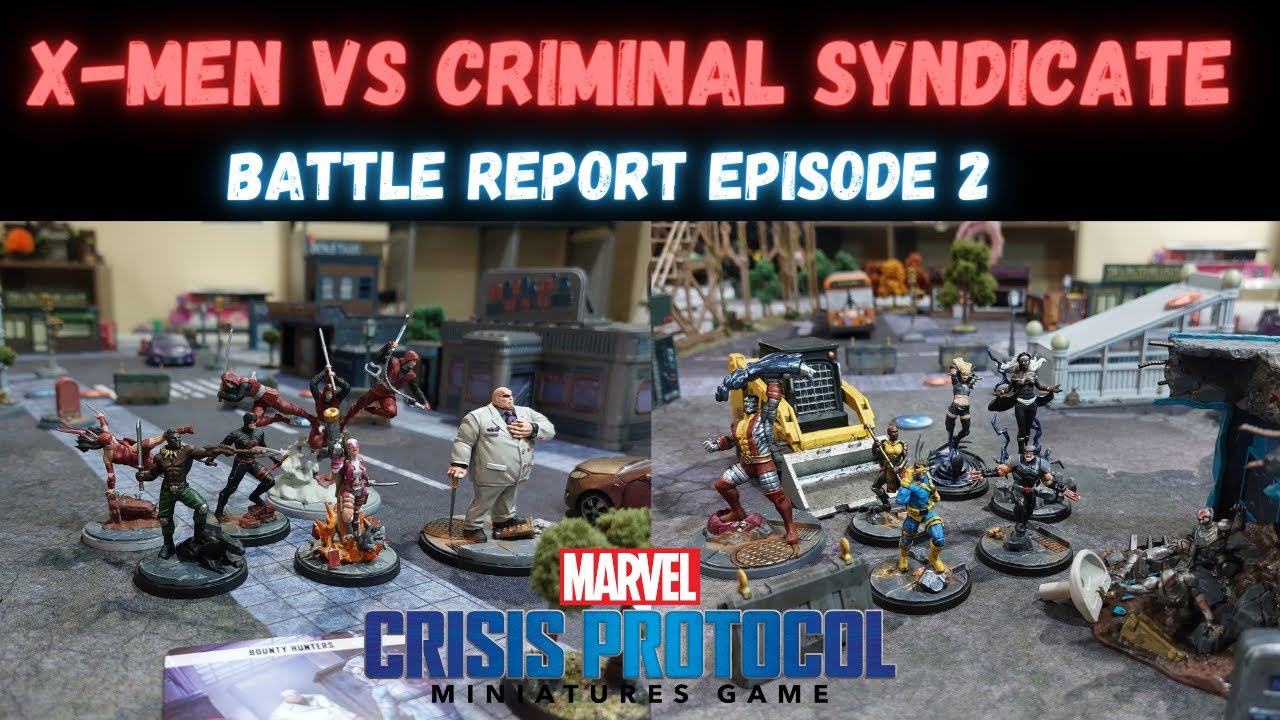 Marvel Crisis Protocol X-Men VS Criminal Syndicate Battle Report ...